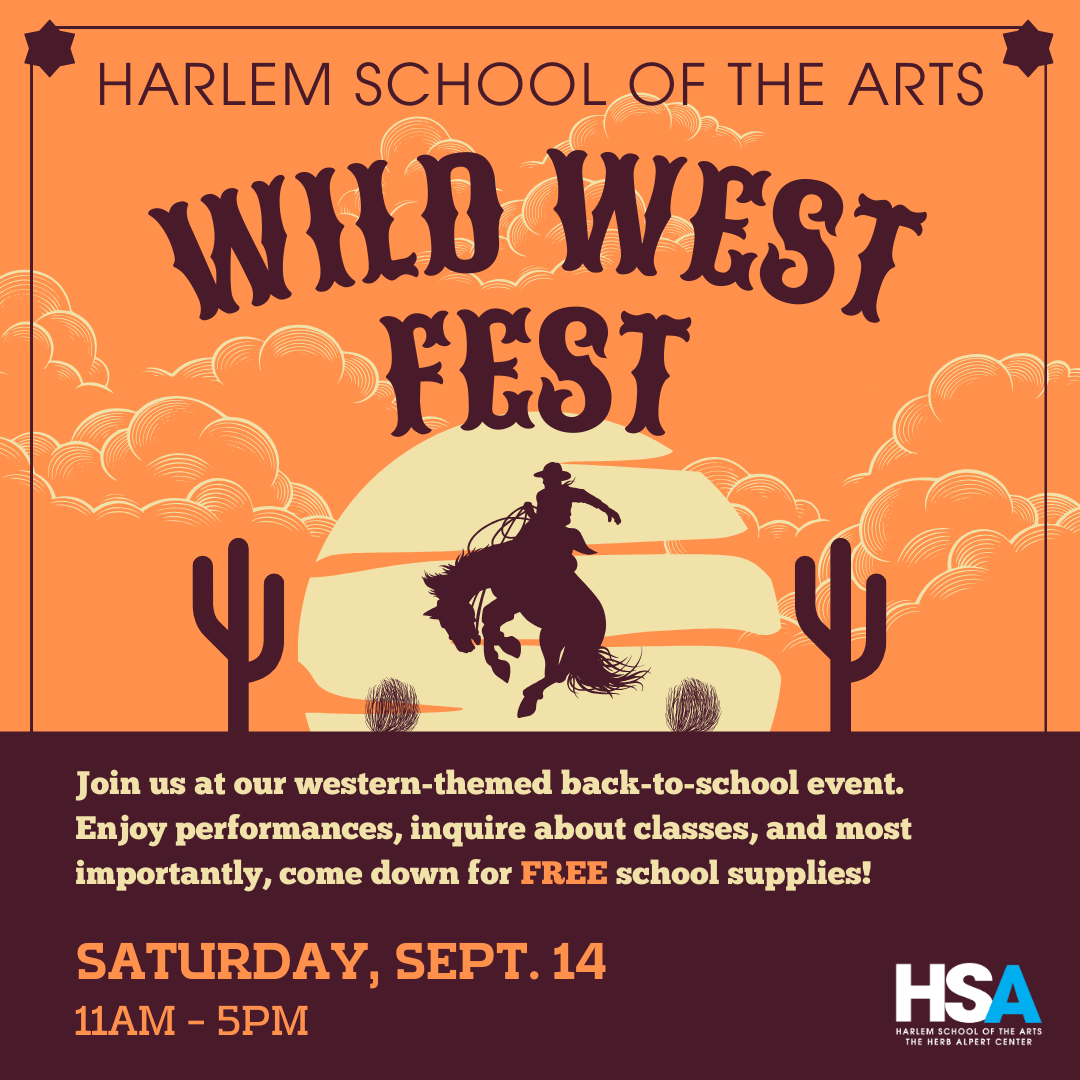 HSA Wild West Fest : Free Back To School Event - Harlem School of Arts